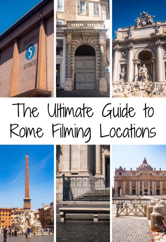 The Ultimate Guide to Rome Filming Locations